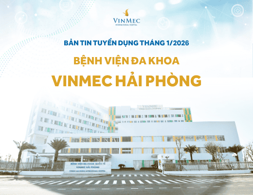 Bệnh viện Đa khoa Vinmec Hải Phòng tuyển dụng nhiều vị trí tháng 1/2026 ...